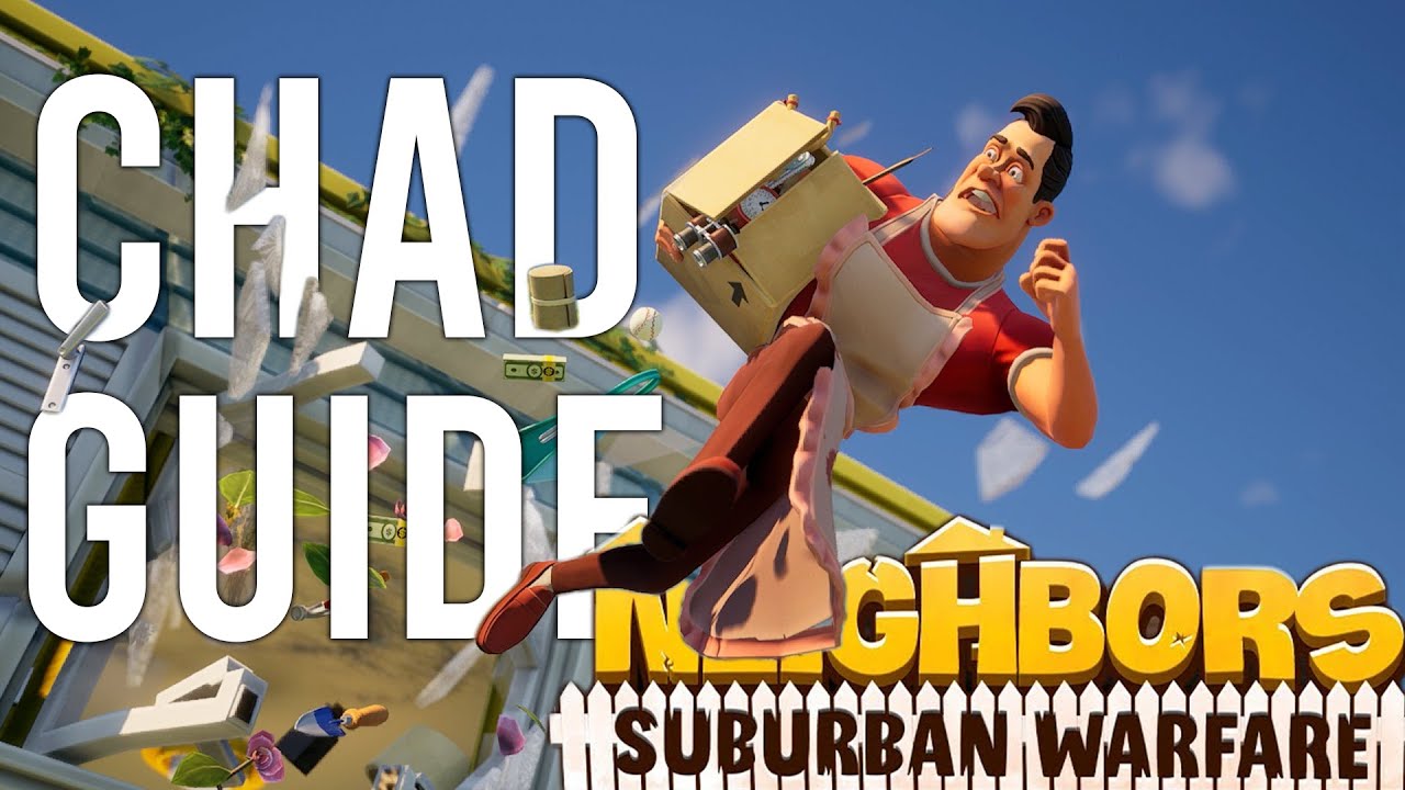 How to Play Chad in Neighbors: Suburban Warfare GUIDE - YouTube