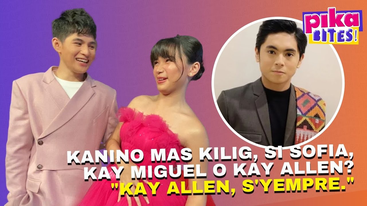 Kilig ni Sofia Pablo sa crush na si Miguel Tanfelix, nahigitan na sa kilig niya kay Allen Ansay ...
