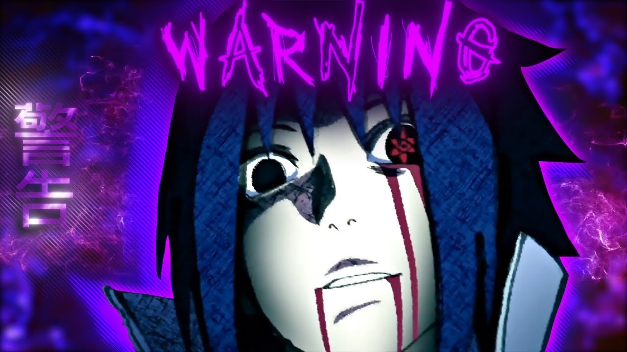 Uchiha Sasuke - Warning [EDIT/AMV] Quick! - YouTube