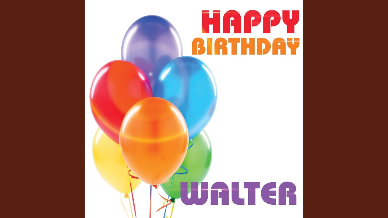 Happy Birthday Walter (Single) - YouTube