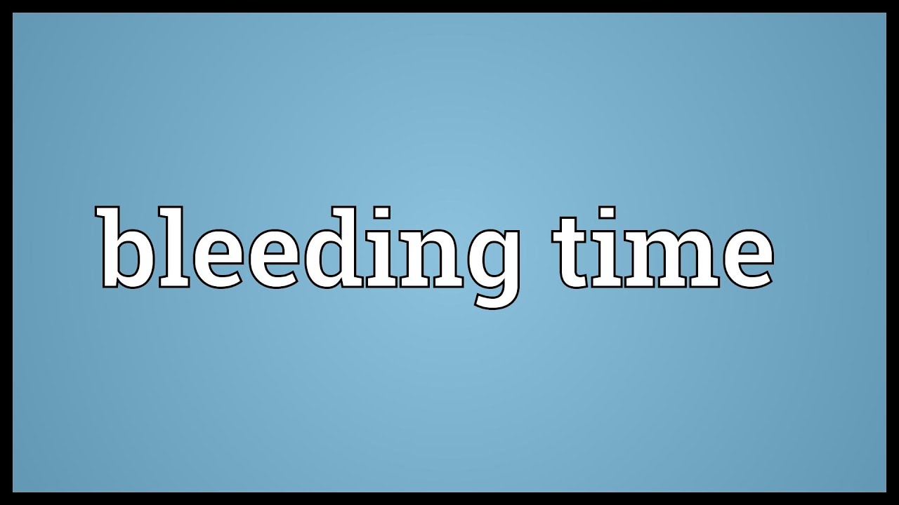 Bleeding Time Meaning YouTube bleeding-time-meaning-youtube