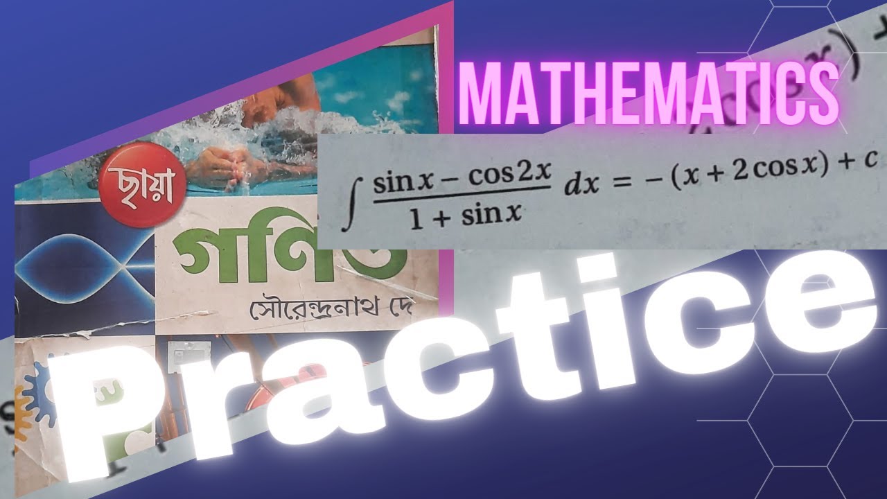Problem No 8. Section IV. Indefinite Integral. Class XII. Dr S N Dey ...