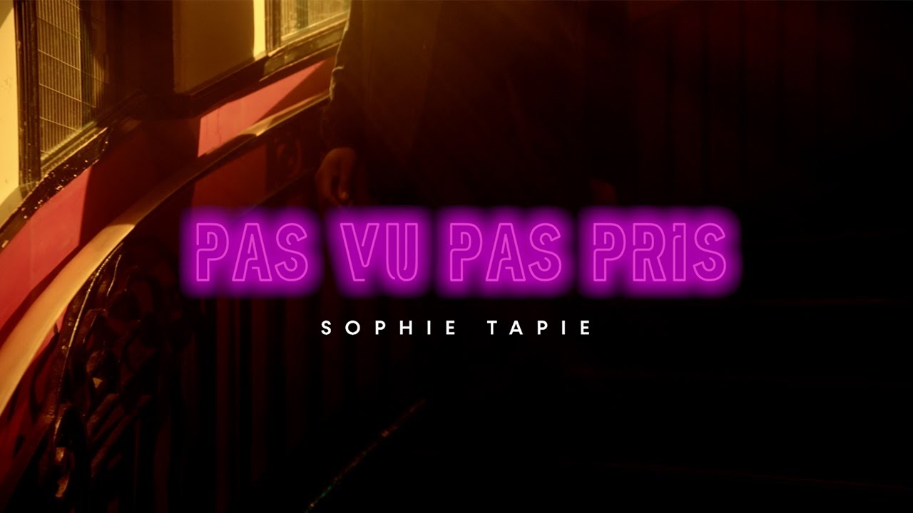 Sophie Tapie - Pas vu pas pris (Clip officiel) - YouTube