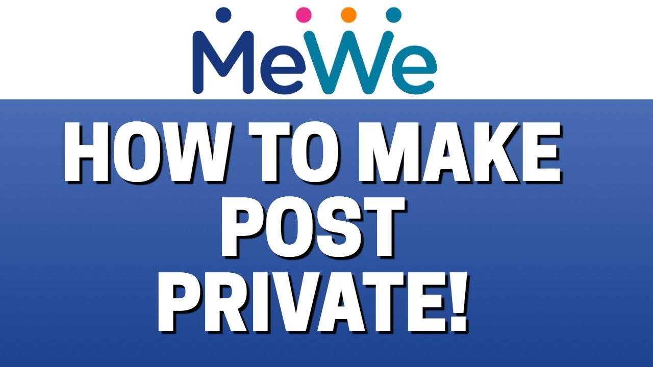 How To make Post Private In Mewe - YouTube