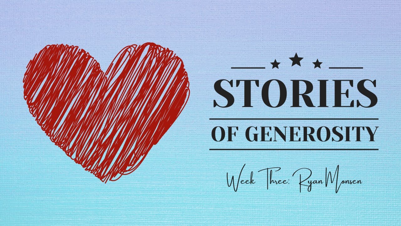 Stories of Generosity: Ryan Monsen - YouTube