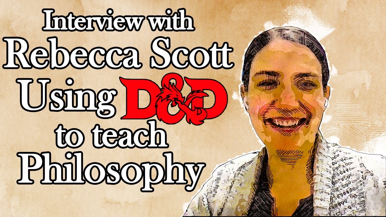 Interview with Rebecca Scott about Using D&D to teach Philosophy - YouTube