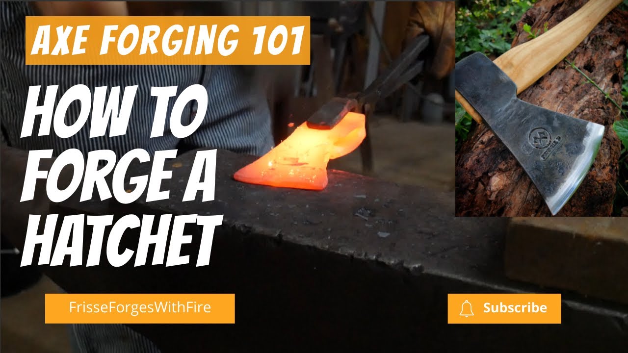 Axe Forging 101: How to Forge a HATCHET!! - YouTube