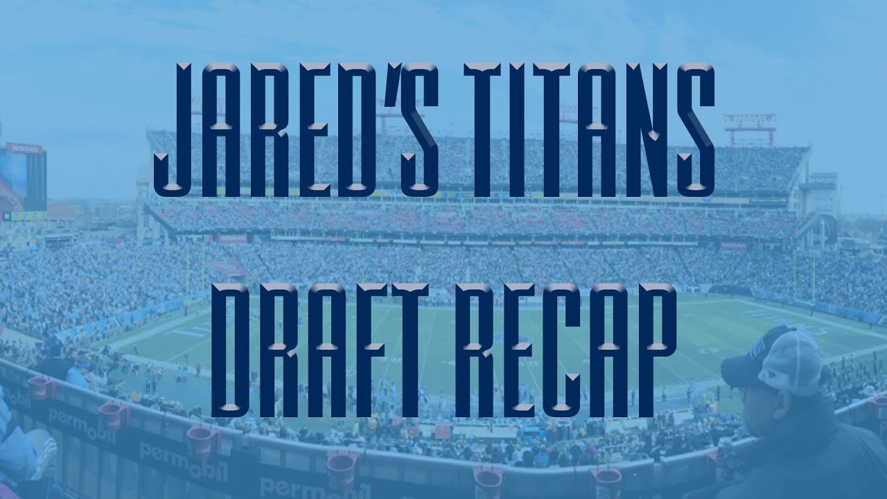 Jared's Titans NFL Draft breakdown | Stillman & Company - YouTube