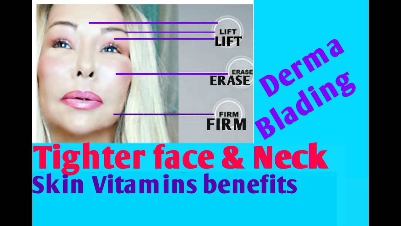 TIGHTER-LIFTED Face, Jaw & Neck area- Skin Vitamins-DERMA BLADING ...