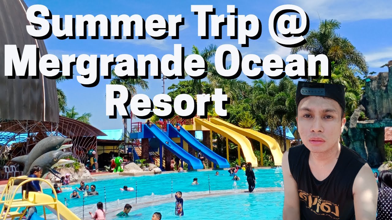 MERGRANDE OCEAN RESORT 2022 WITH FAMILY - YouTube