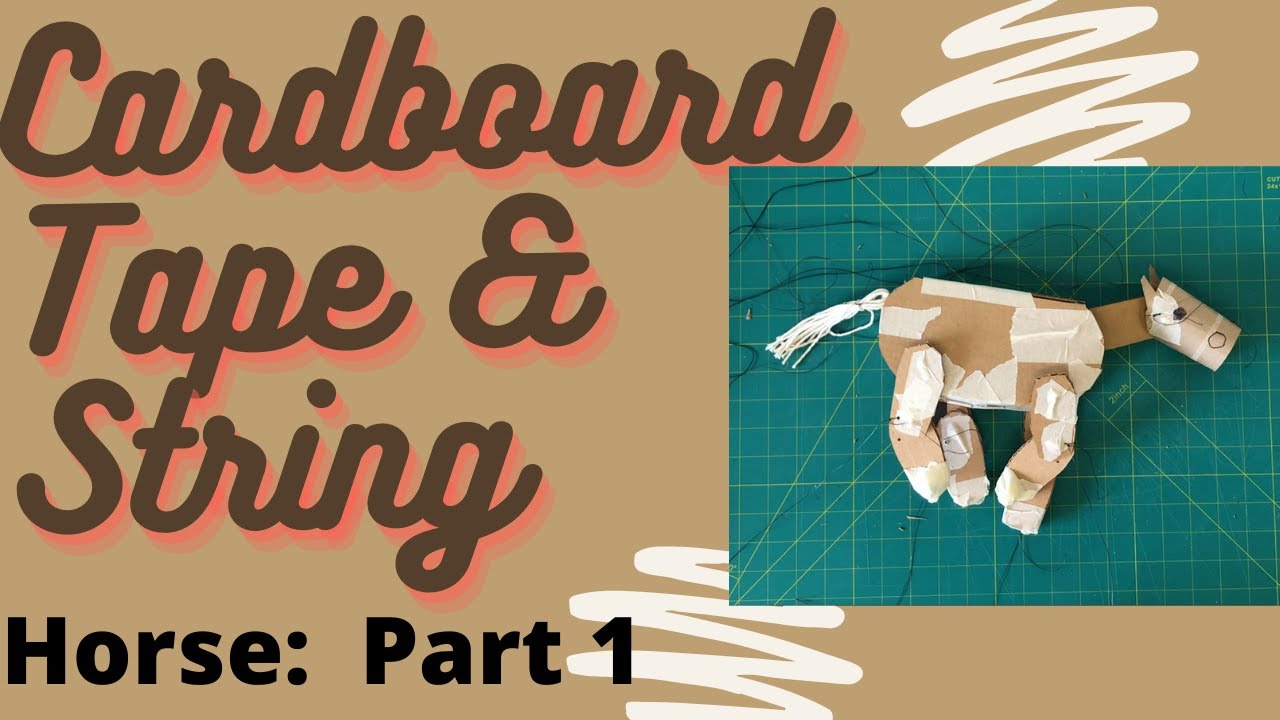 CARDBOARD TAPE & STRING: how to build a Horse Marionette Puppet (Part 1 ...