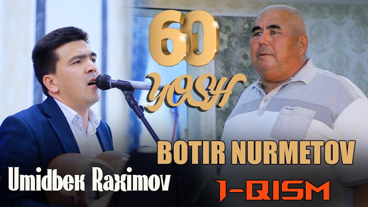 Botir Nurmetov 60-Yosh yubiley kechasi Umidbek Raximov va boshqa sa ...