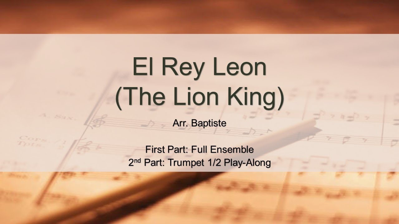 El Rey Leon - Full Ensemble and Trumpet Play-Along - YouTube