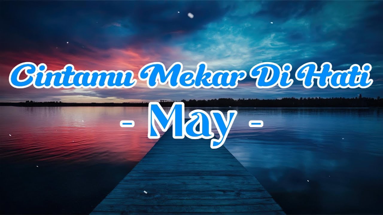 May - Cintamu Mekar Di Hati || LIRIK - YouTube