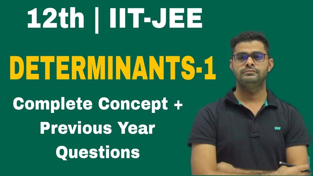 Determinants- 1 | Introduction of Determinants | Class-12 Maths | JEE ...
