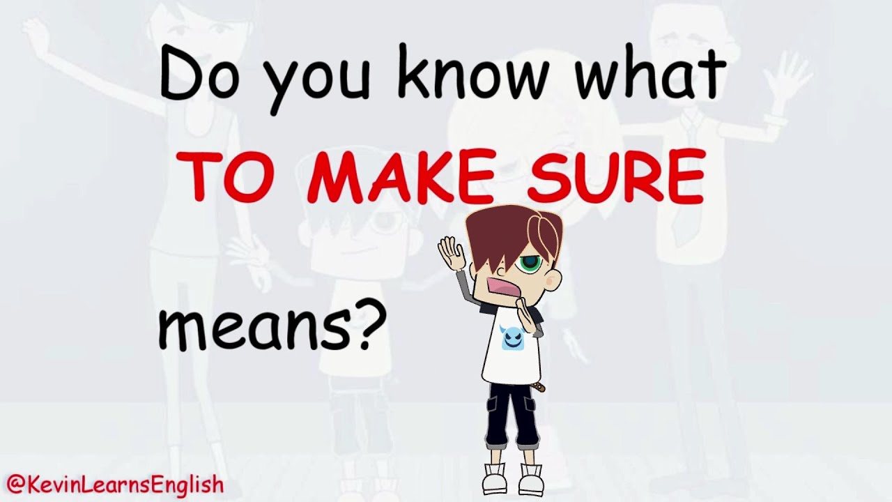 Do you know what to MAKE SURE means? --- Learn English with Kevin 😁😉 # ...
