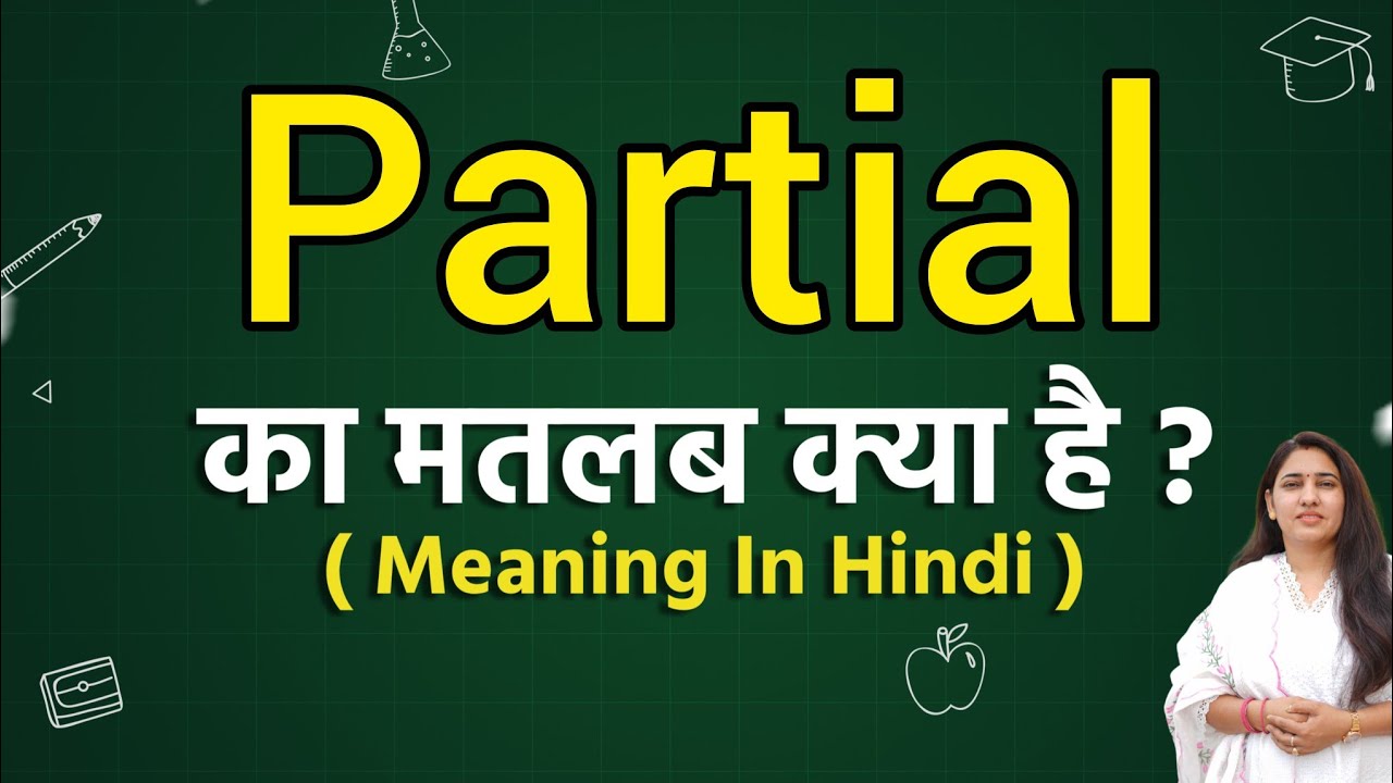 Partial meaning in hindi | Partial ka matlab kya hota hai | Word ...