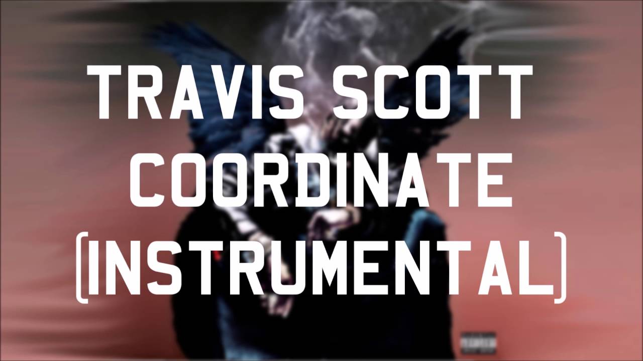 Travis Scott - Coordinate (Instrumental) - YouTube