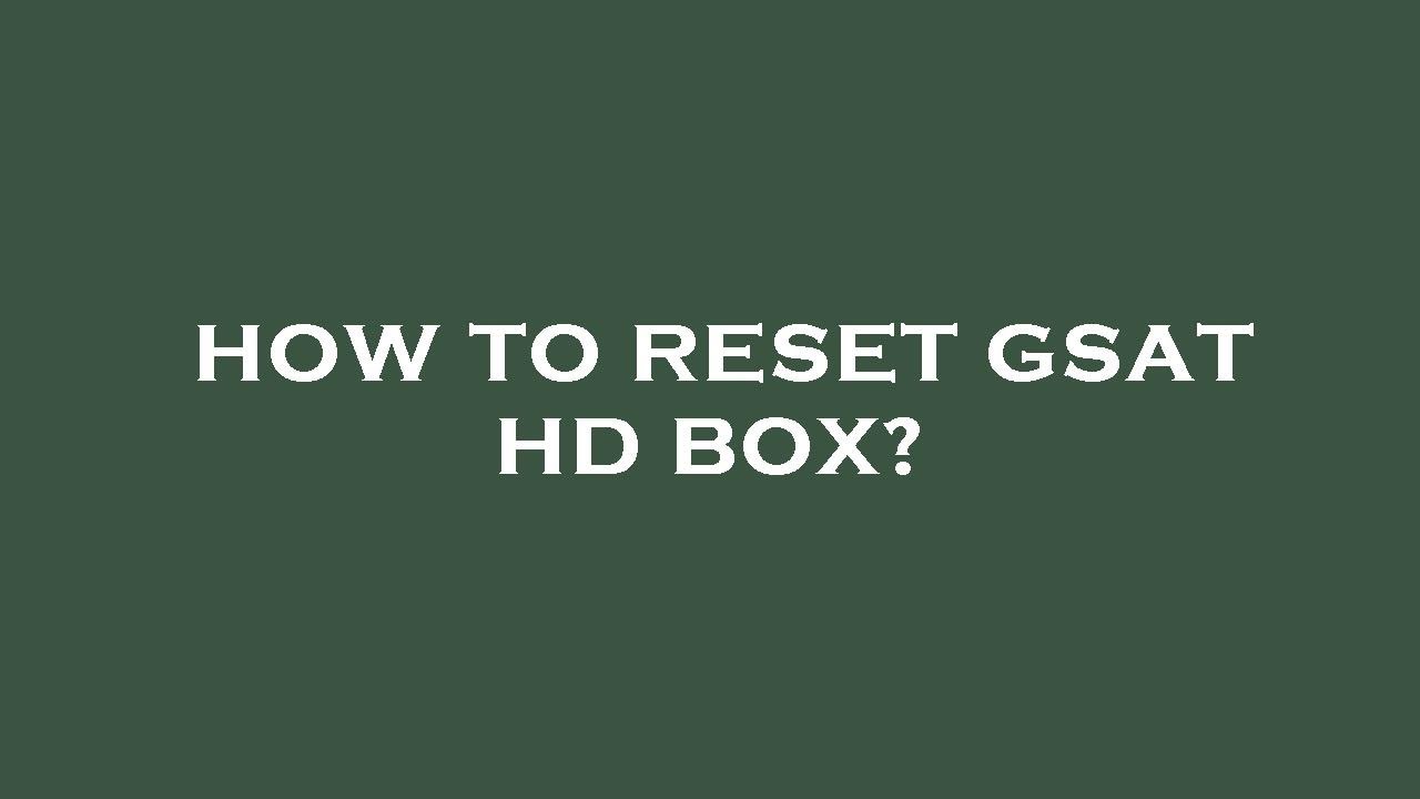 How to reset gsat hd box? - YouTube
