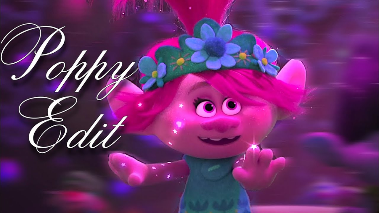 Poppy edit (trolls world tour) - YouTube