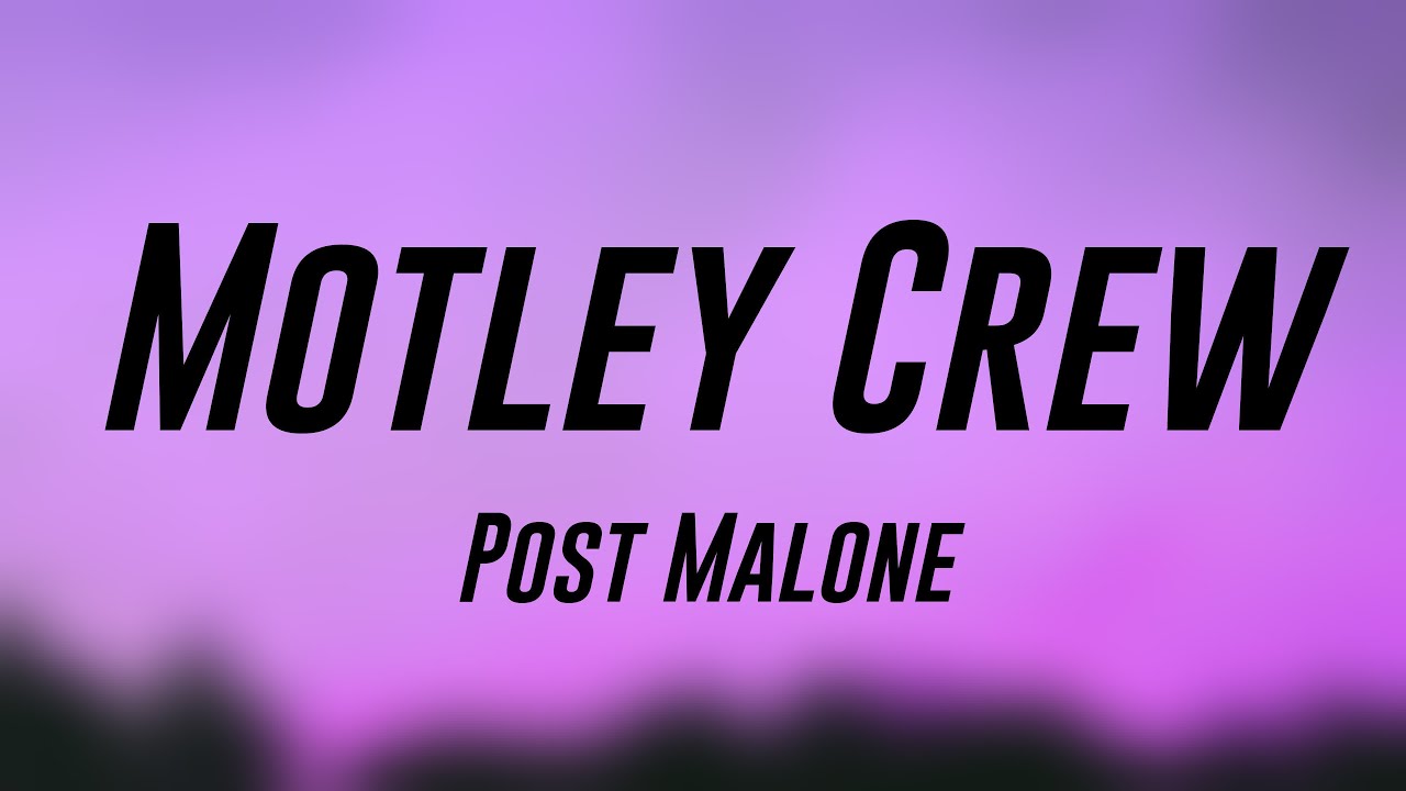 Motley Crew - Post Malone (Lyrics) 🐬 - YouTube