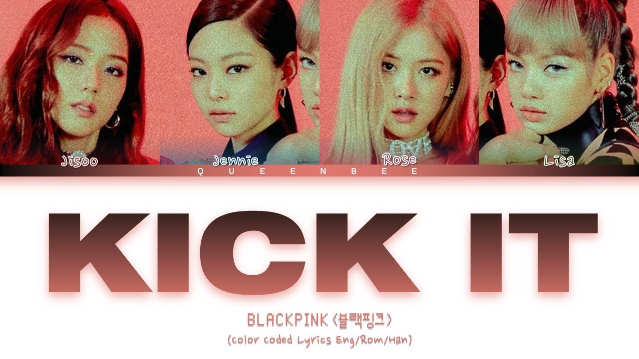 BLACKPINK - Kick It (Color Coded Lyrics Eng/Rom/Han/가사) - YouTube