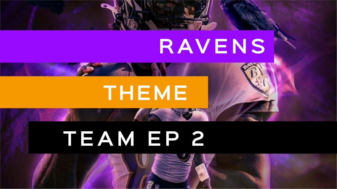 RAVENS THEME TEAM EP 2 - YouTube