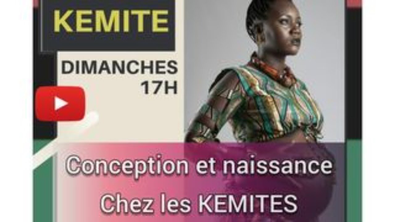 [CULTE KEMITE] CONCEPTION ET NAISSANCE chez les KEMITES - YouTube