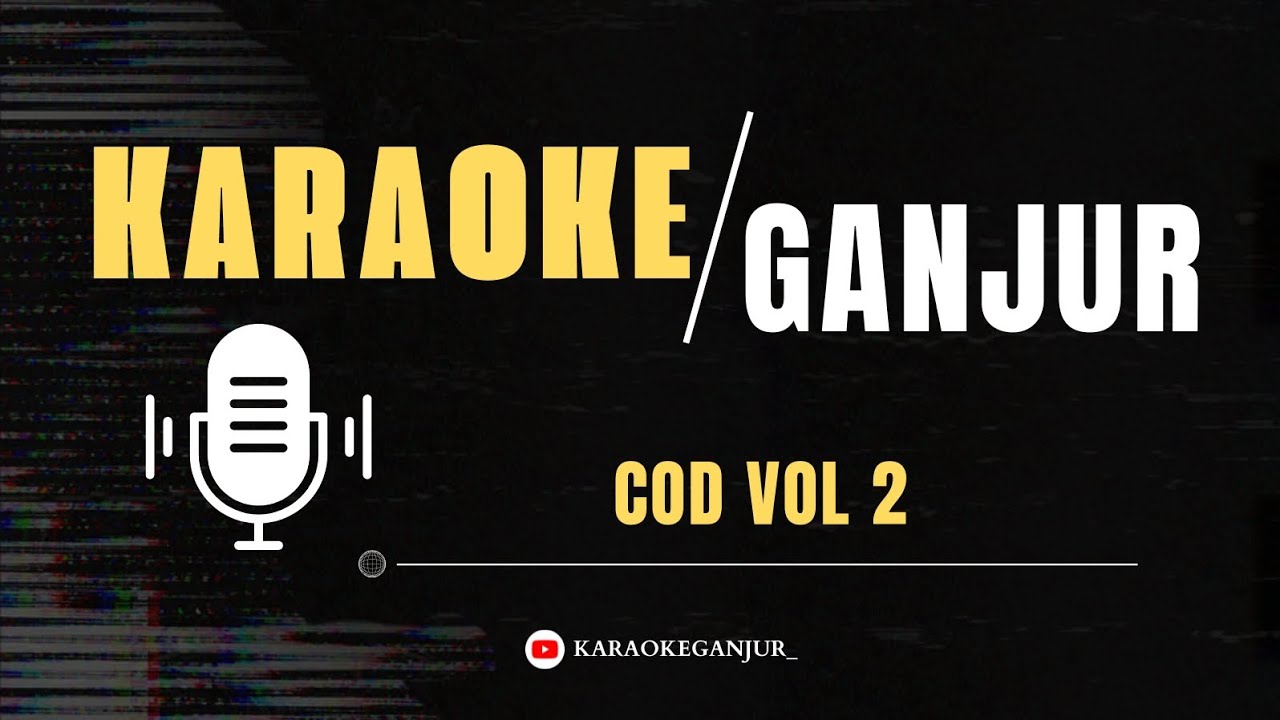 COD VOL 2_Remix_(KARAOKE GANJUR) - YouTube