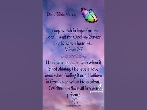 Micah 7:7 I keep watch in hope for the Lord, I wait for God my Savior ...