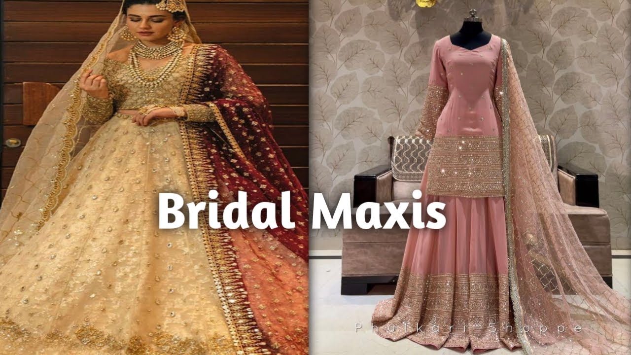 Latest New Bridal Walima Maxi Designs 2025 I Sharifa Fashion - YouTube
