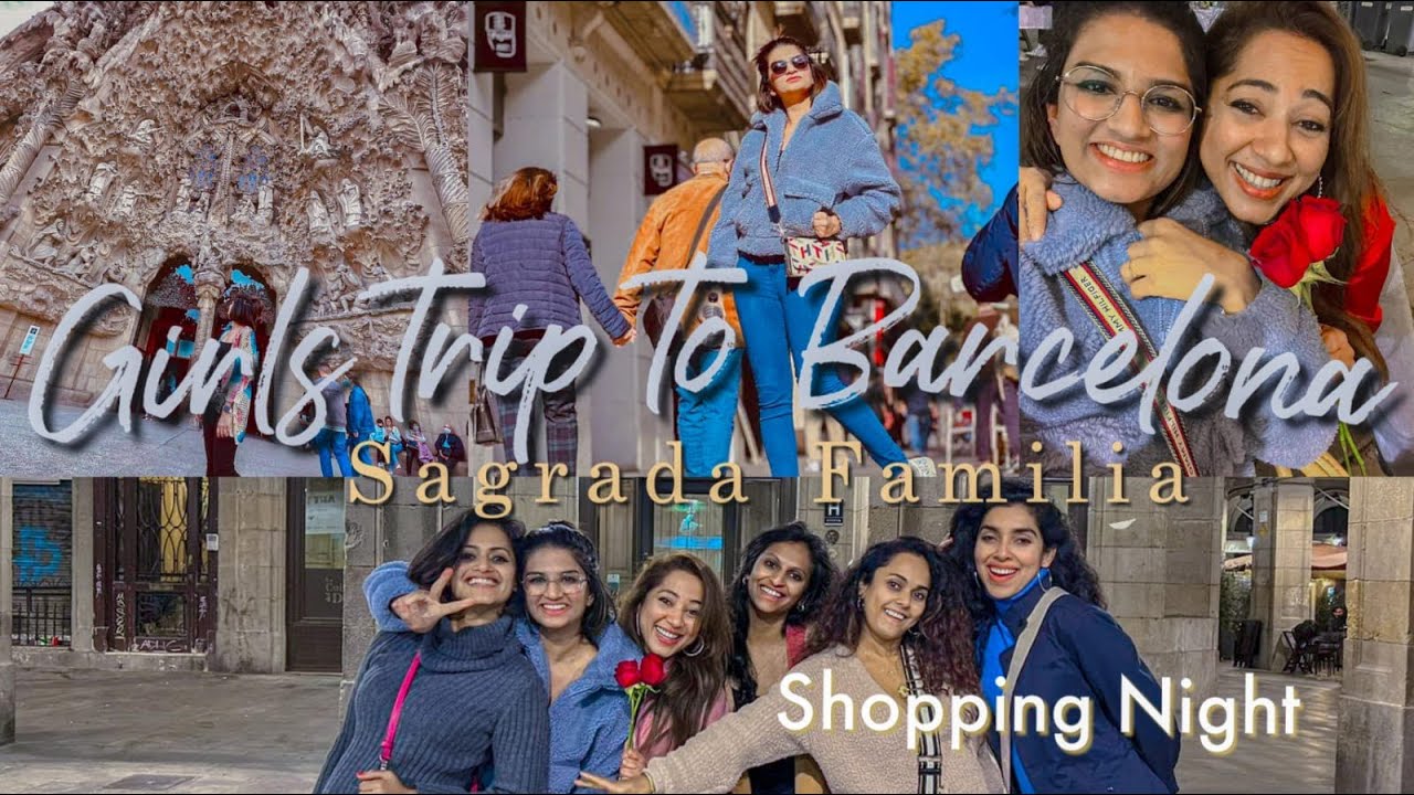 Girls Trip to Barcelona | Part 2 | Shopping Night in Barcelona ...