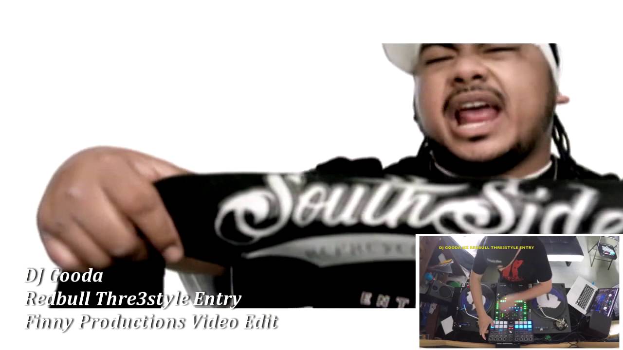 DJ Gooda - Redbull Thre3style Entry (Finny Productions Video Edit ...