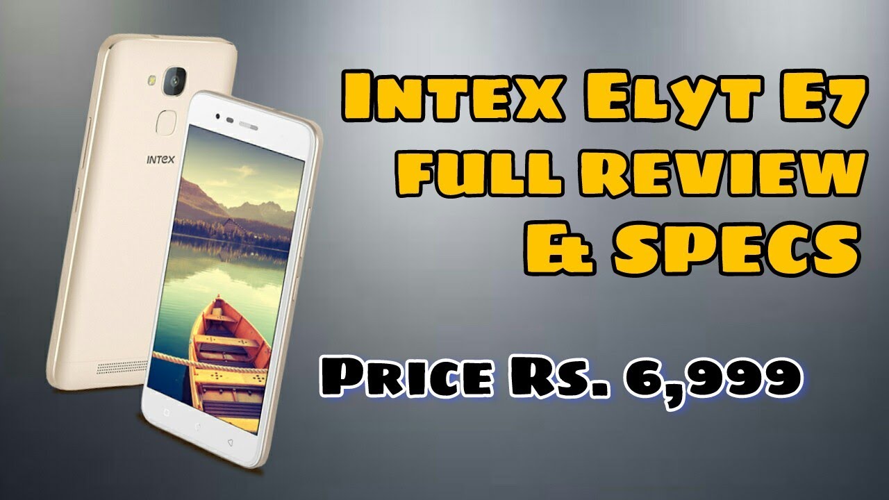 Intex Elyt E7 Launched || FULL SPECIFICATION & REVIEW PRICE || 😎 - YouTube