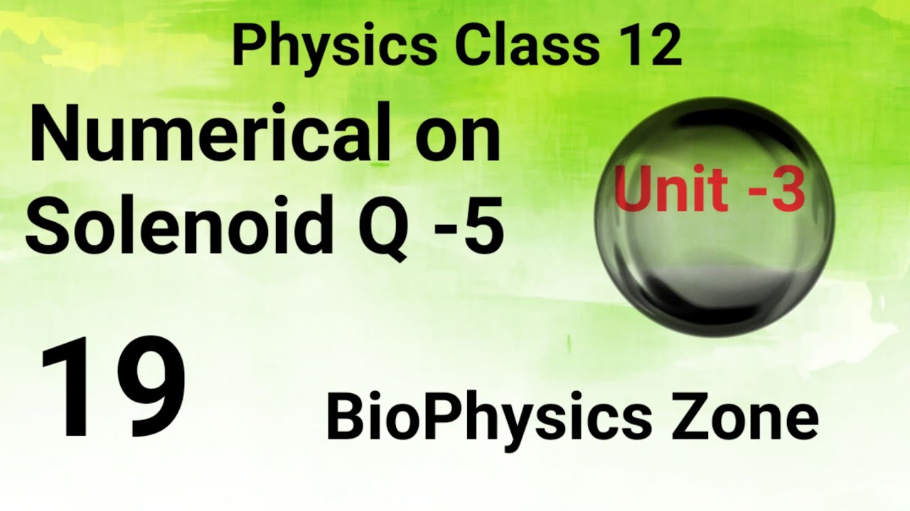 Numerical on solenoid | Class 12 Physics | Unit 3 - YouTube