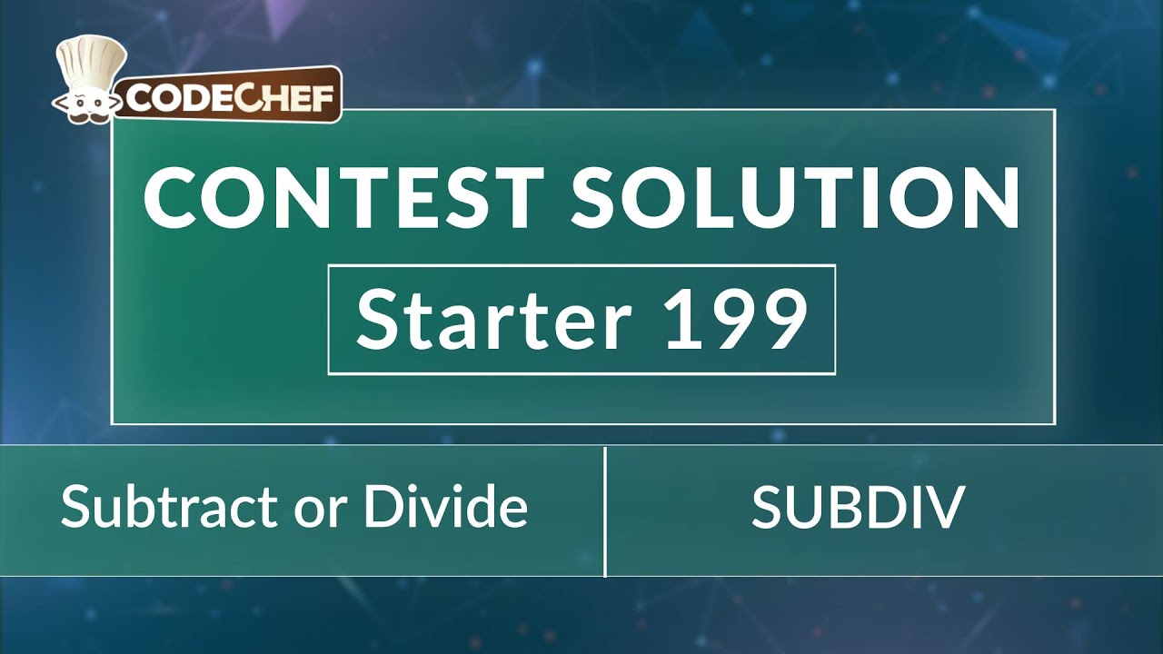 Subtract or Divide | SUBDIV | Starter 199 | CodeChef Official Solution ...