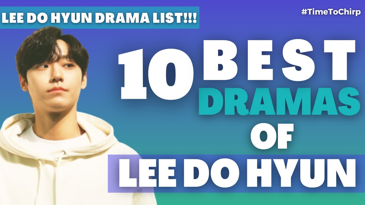 10 BEST DRAMAS OF LEE DO HYUN || [TimeToChirp] - YouTube