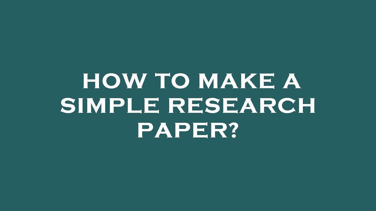 How to make a simple research paper? - YouTube