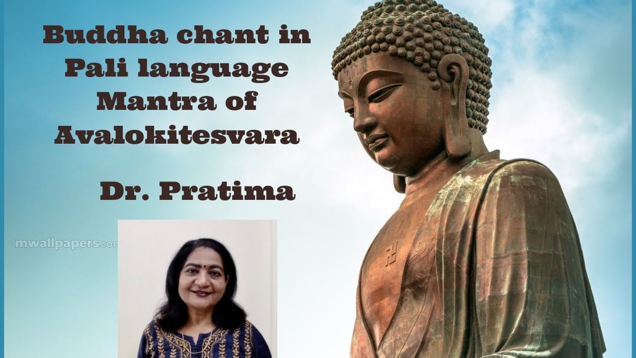Buddha chant in Pali language (Mantra of Avalokitesvara) - Dr.Pratima # ...