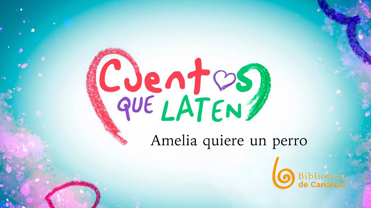 Amelia quiere un perro (+6) - Cuentos que laten - YouTube