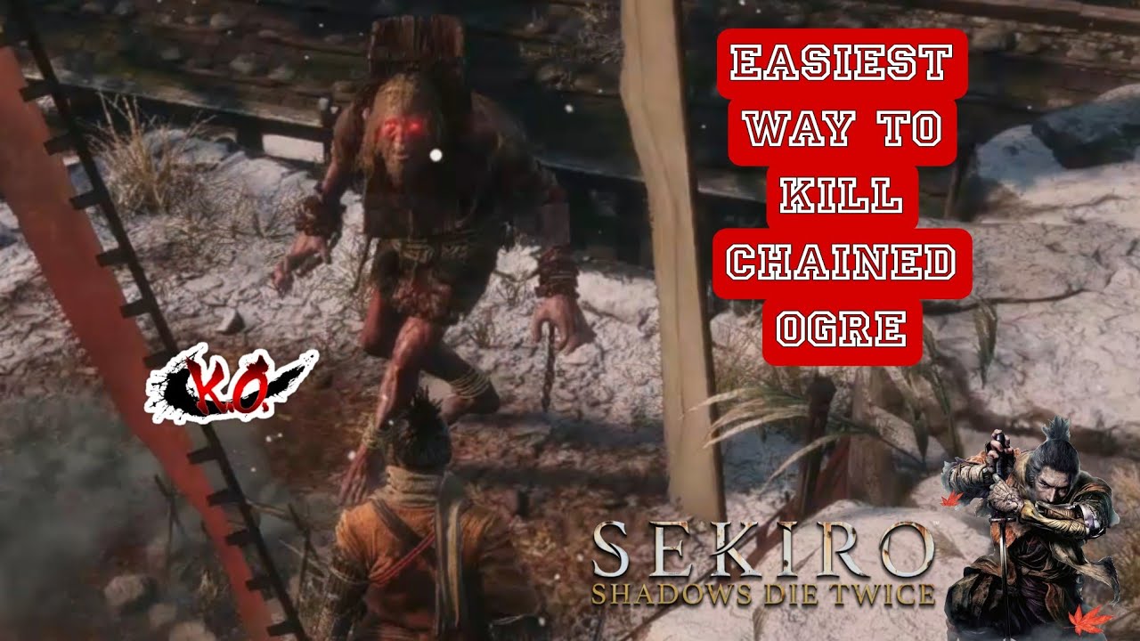 Easiest way to kill chained Ogre in SEKIRO SHADOW DIE TWICE - YouTube