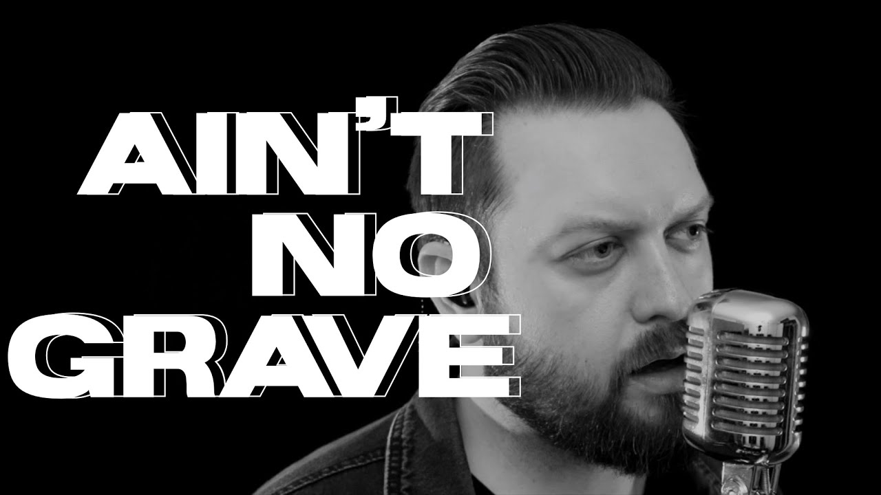 Aaron Nichols - Ain't No Grave (Cover) - YouTube