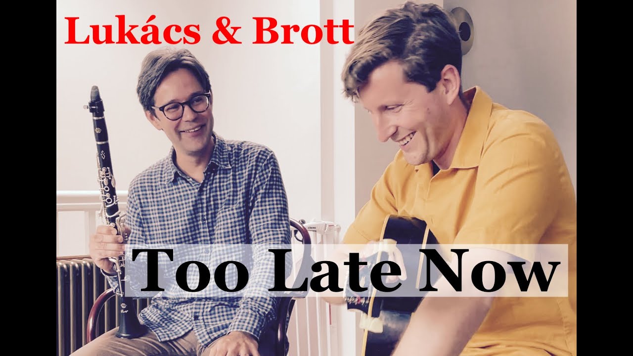 Too Late Now by David Lukács & Alexander Brott - YouTube
