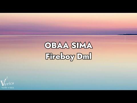 Fireboy Dml - Obaa Sima (official lyrics video) [vow vibes release ...