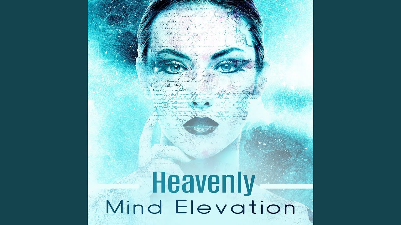 Heavenly Mind Elevation - YouTube