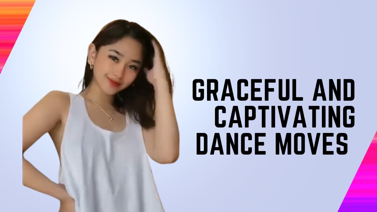 Graceful and Captivating Dance Moves | Beautiful Girls Showcase Their ...