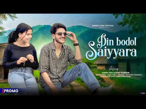 Din Bodol Saiyyara (Promo) 2026 |New Santhali Song | Ashok Tudu & Annu Hembram | Ashok tudu Official