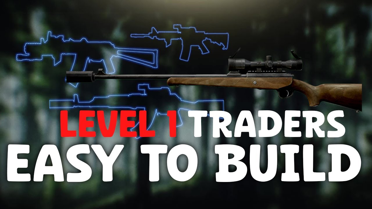 Easy Level 1 Traders Weapons Builds In Escape From Tarkov - YouTube