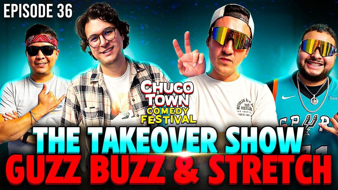 EPISODE 36- with CHUCO TOWN COMEDY GUZZ BUZZ & STRETCH - YouTube