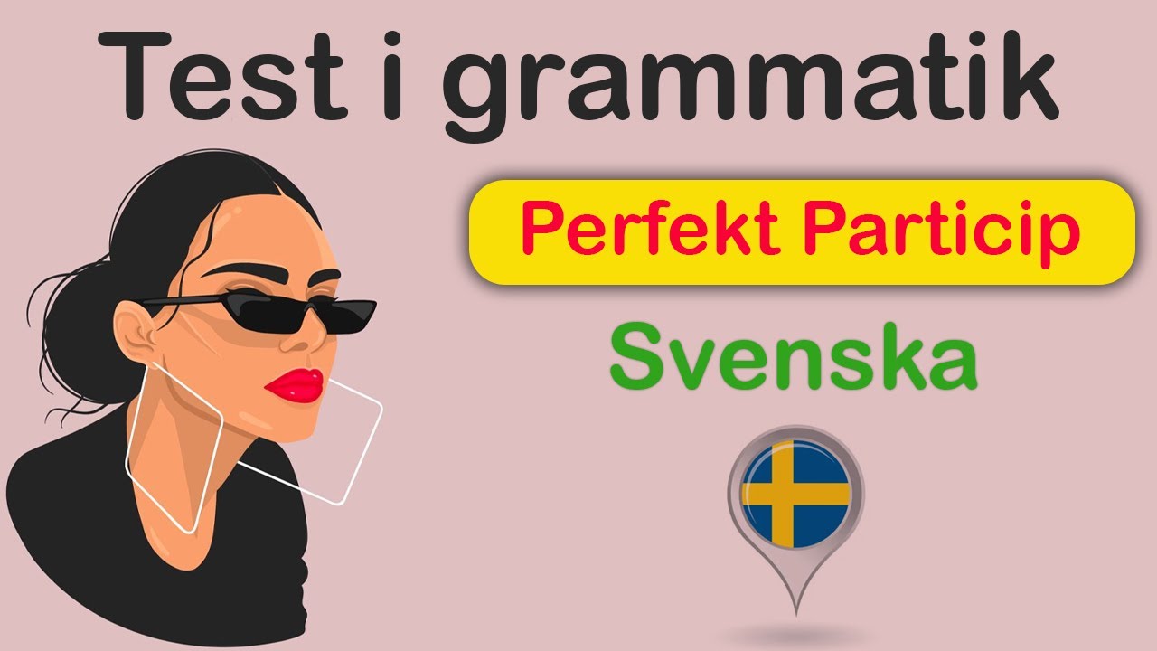 Test i grammatik | perfekt particip | ( Lär dig grammatik! )😍 💪 - YouTube
